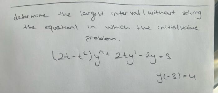 determine the largest interval I without solving the | Chegg.com