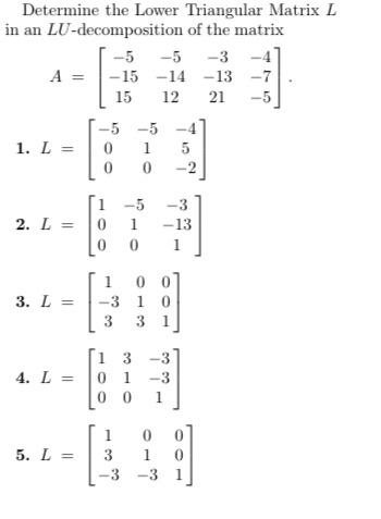 Solved Determine the Lower Triangular Matrix L in an | Chegg.com