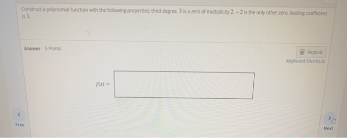 Solved Construct a polynomial function with the following | Chegg.com
