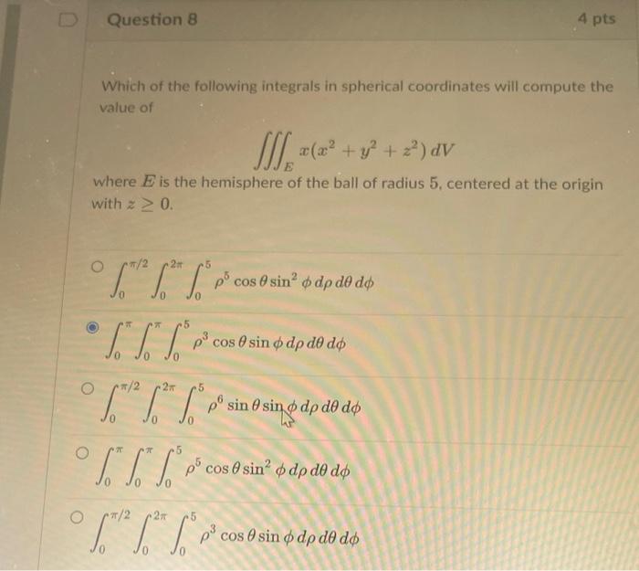 Solved Which of the following integrals in spherical | Chegg.com