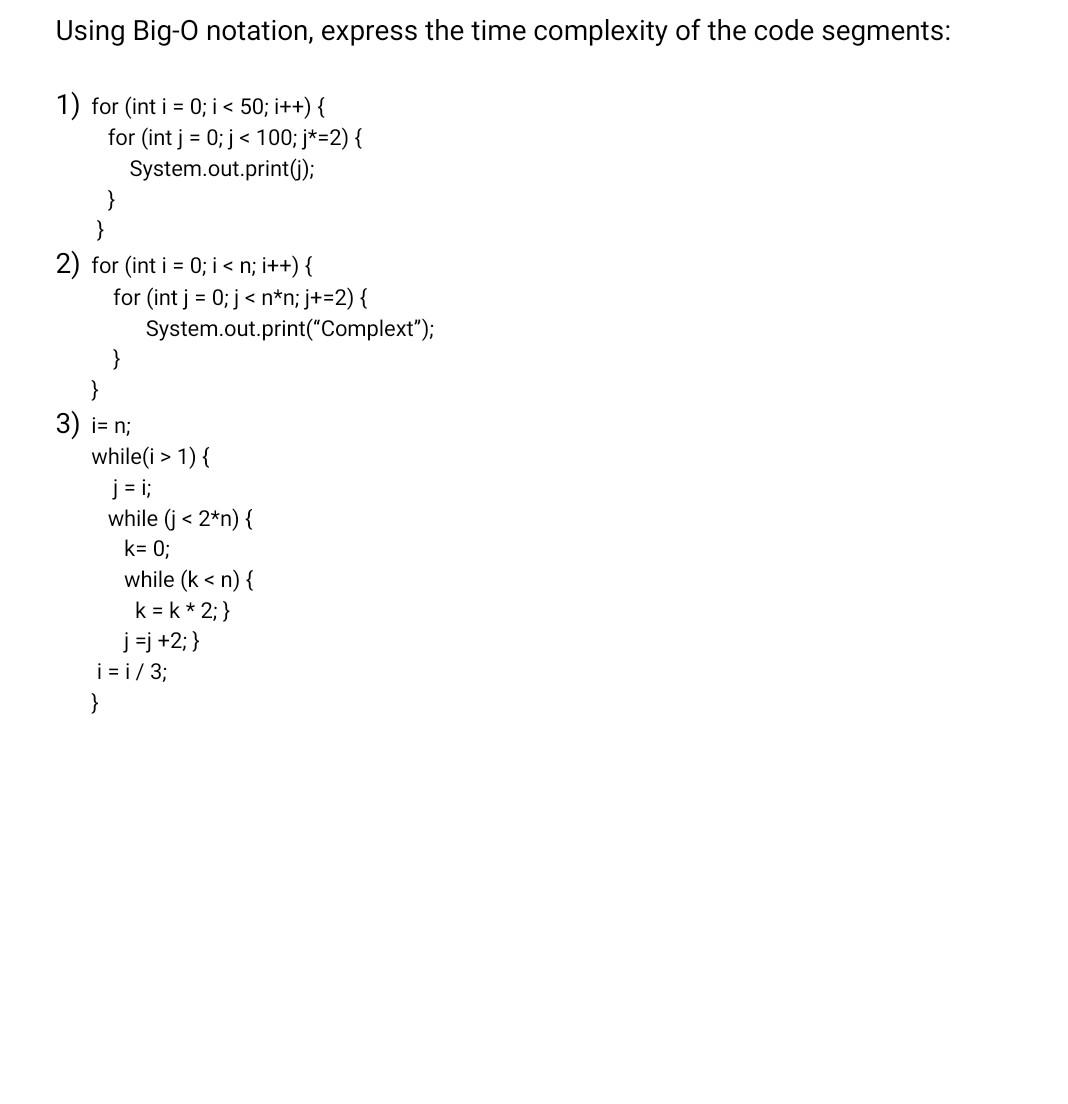 Solved Using Big-O notation, express the time complexity of | Chegg.com