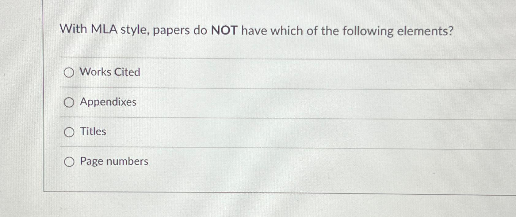 Solved With MLA style, papers do NOT have which of the | Chegg.com