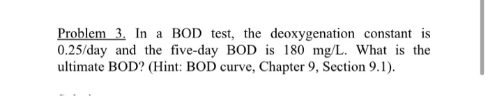 Solved Problem 3. In a BOD test, the deoxygenation constant | Chegg.com