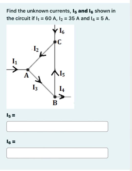 Solved Find the unknown currents, 15 and 16 shown in the | Chegg.com