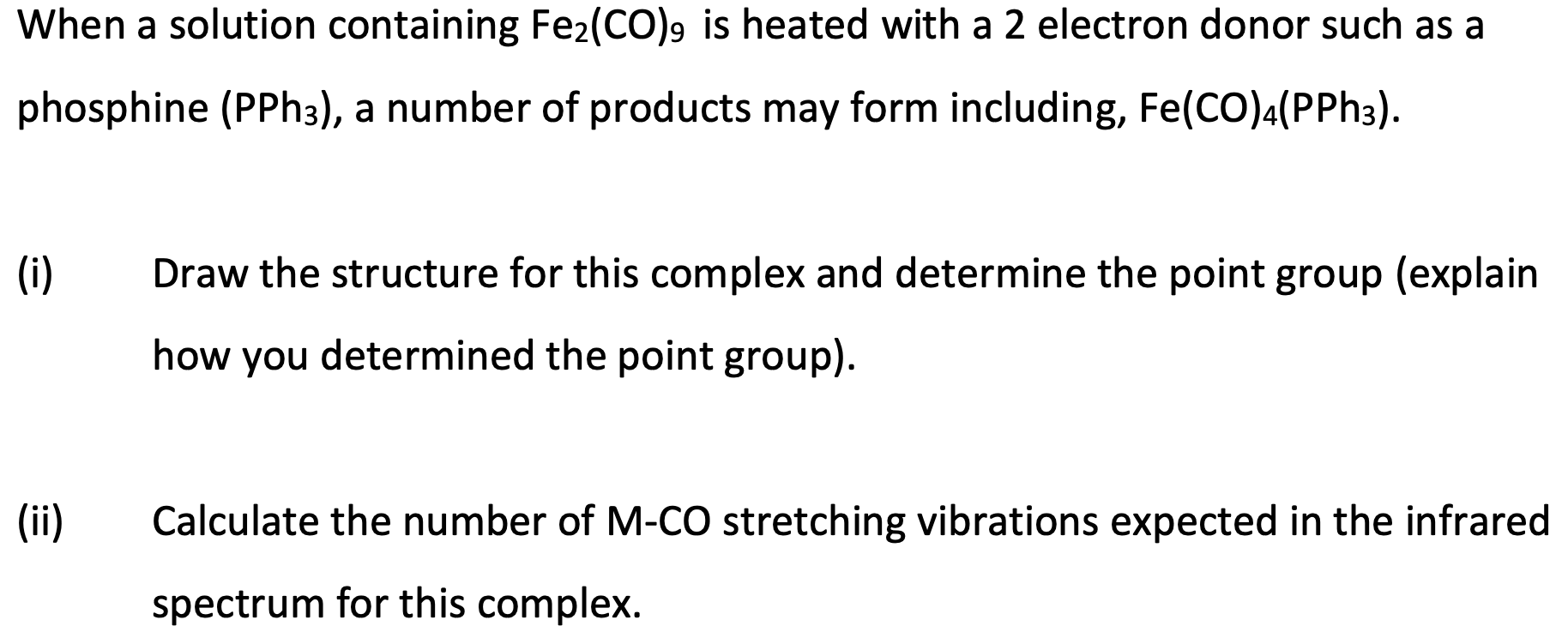 Solved When a solution containing Fe2(CO)9 ﻿is heated with a | Chegg.com