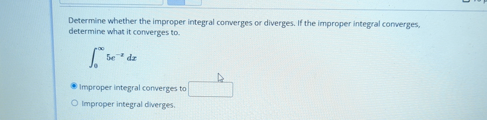 Solved Determine whether the improper integral converges or | Chegg.com