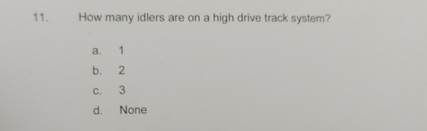 Solved How many idlers are on a high drive track | Chegg.com