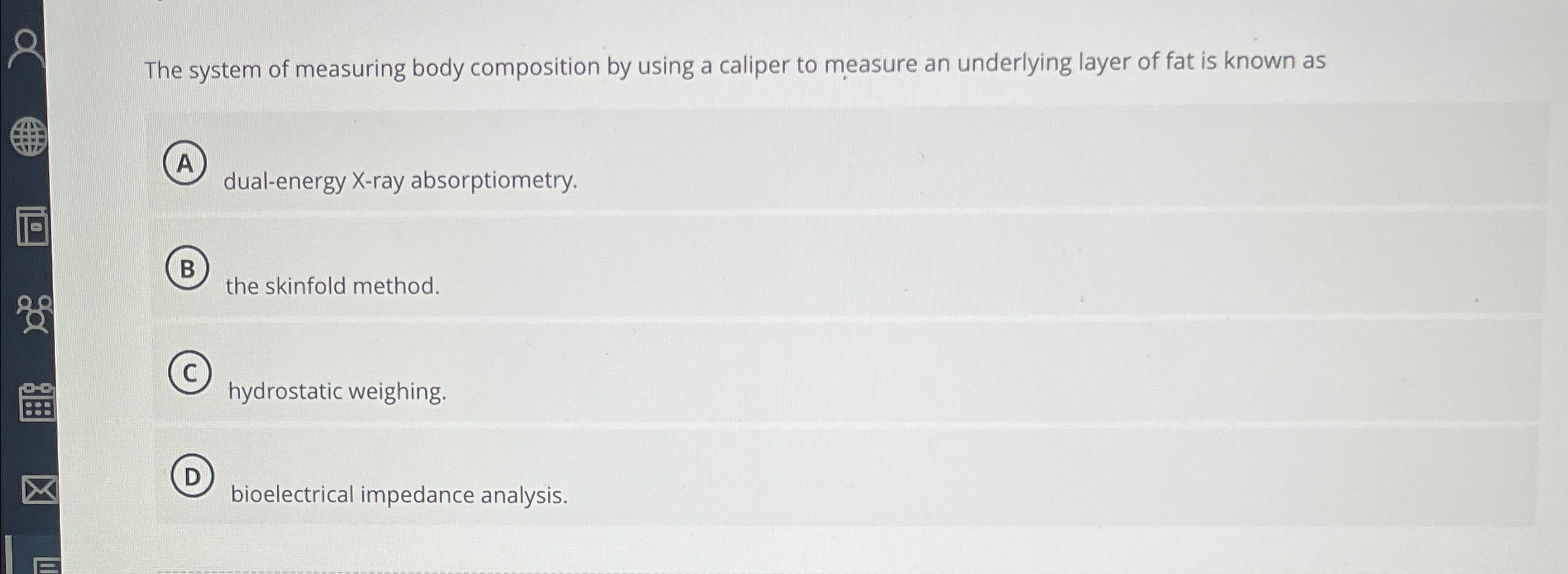 Solved The system of measuring body composition by using a | Chegg.com