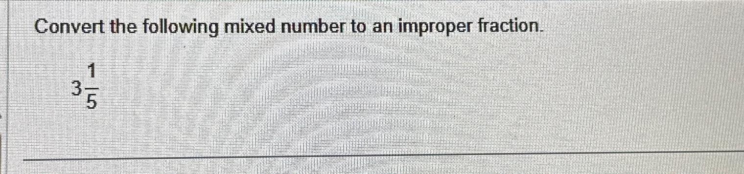 Solved Convert the following mixed number to an improper | Chegg.com