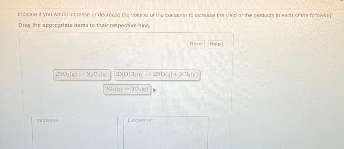 Solved Indicate if you would increase or decrease the volume | Chegg.com