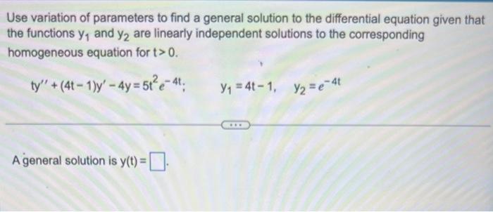 Solved Use variation of parameters to find a general | Chegg.com