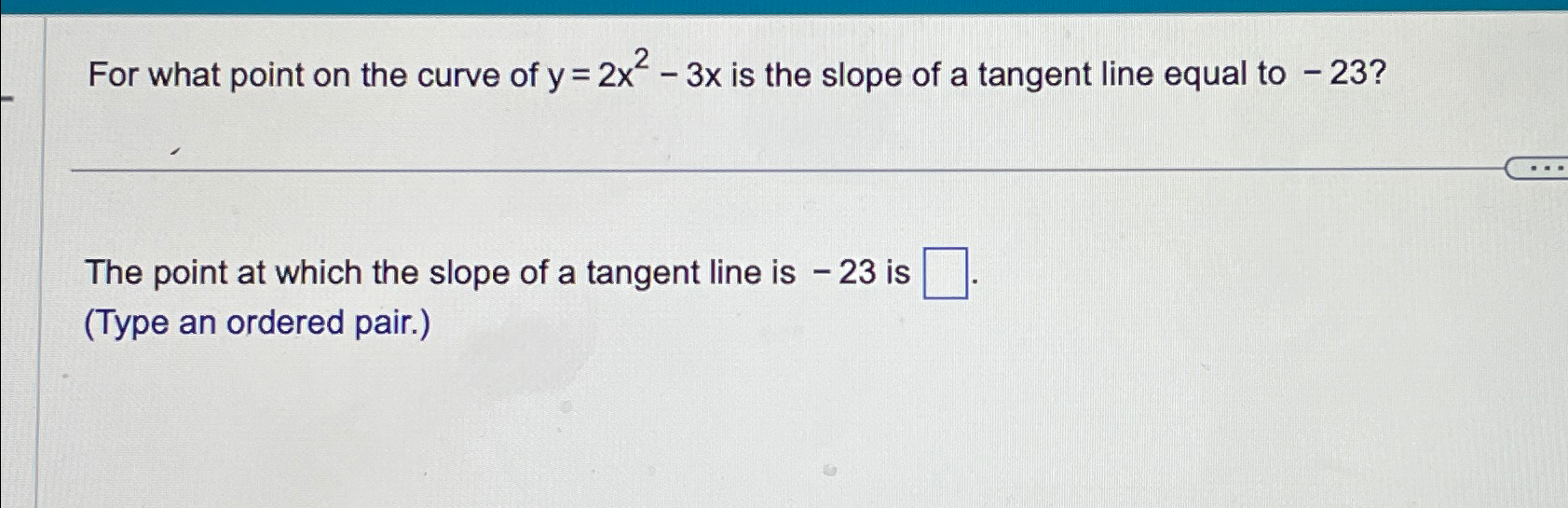Solved For what point on the curve of y=2x2-3x ﻿is the slope | Chegg.com