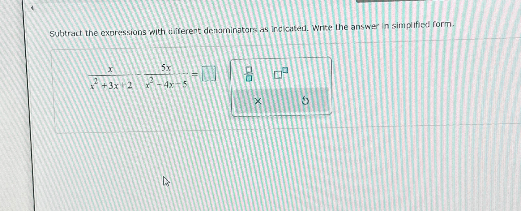 Solved Subtract the expressions with different denominators | Chegg.com