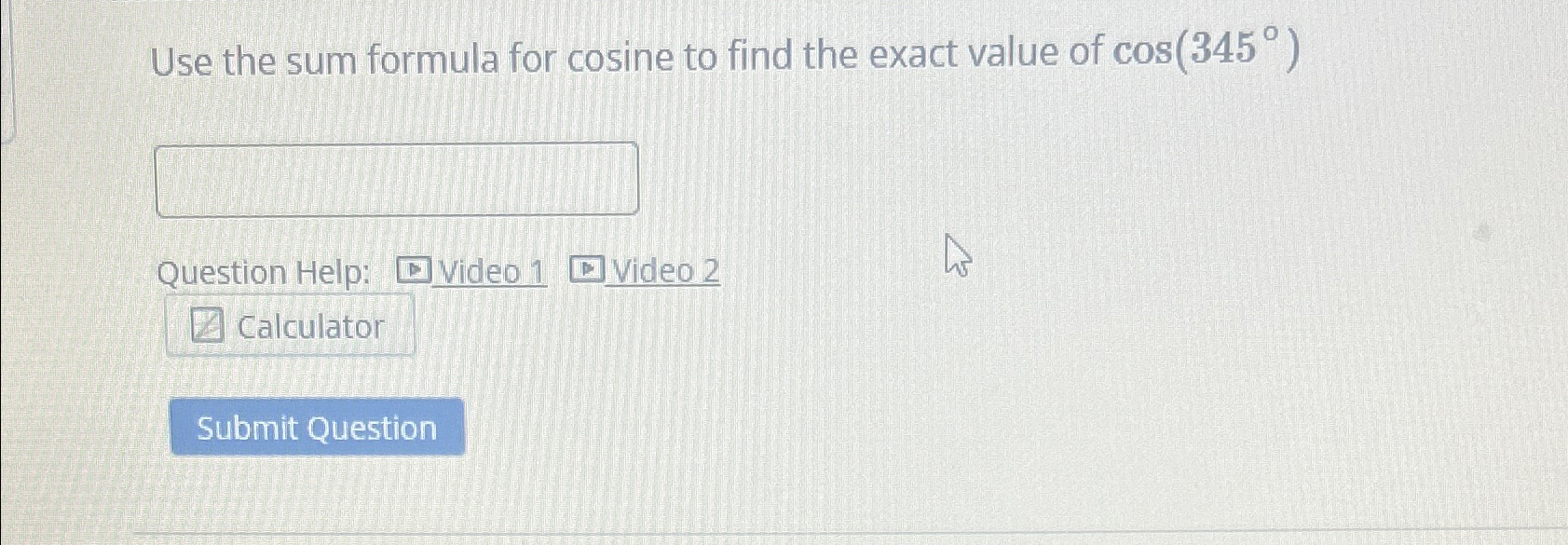 Solved Use the sum formula for cosine to find the exact | Chegg.com
