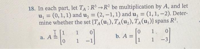 Solved 18. In each part, let TA:R3→R2 be multiplication by | Chegg.com