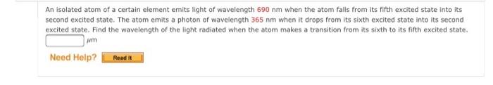 Solved An Isolated Atom Of A Certain Element Emits Light Of