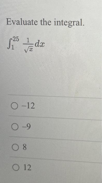 Solved Evaluate the integral. \\[ \\int_{1}^{25} | Chegg.com