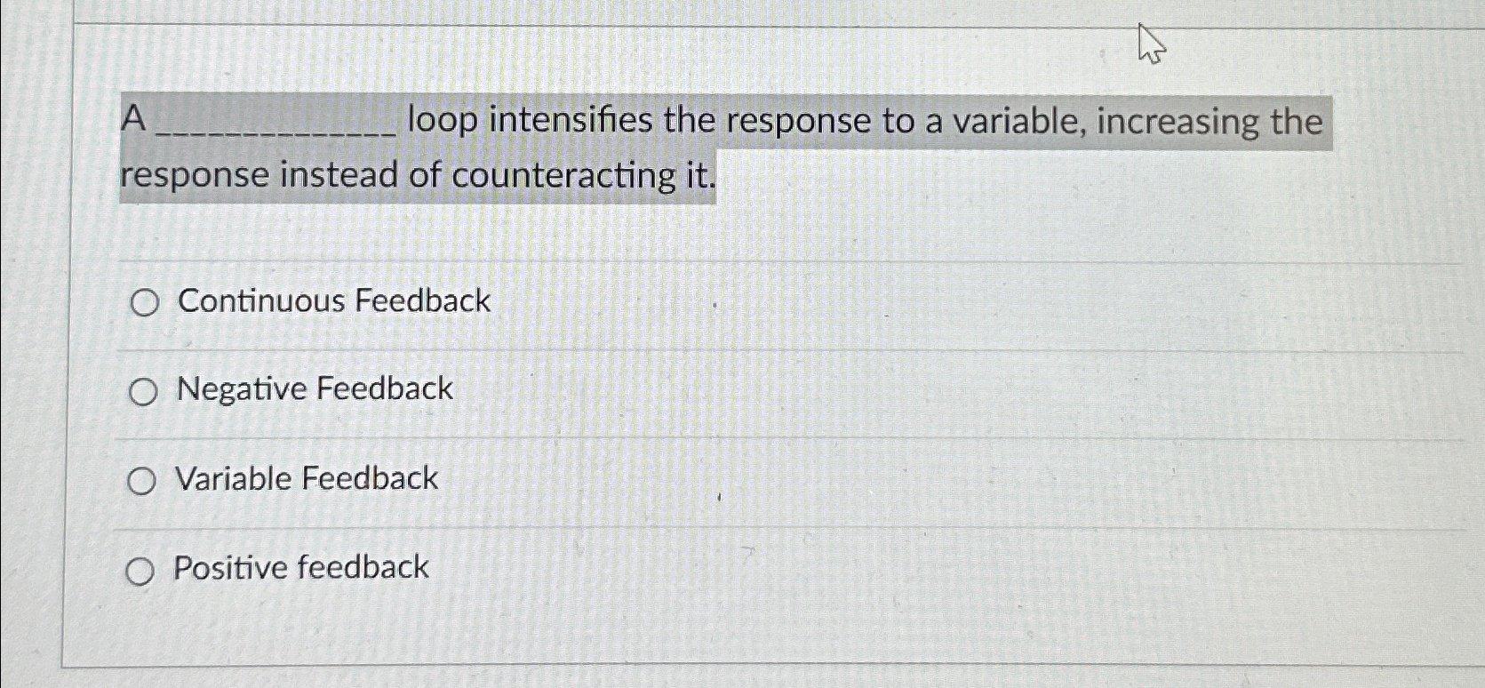 Solved A loop intensifies the response to a variable, | Chegg.com