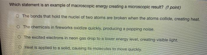 Solved Which statement is an example of macroscopic energy | Chegg.com