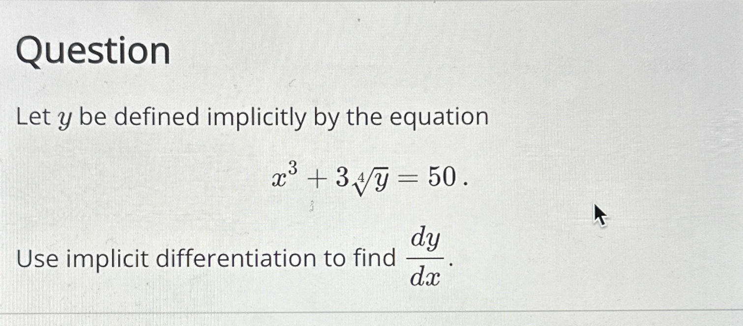Solved QuestionLet y ﻿be defined implicitly by the | Chegg.com