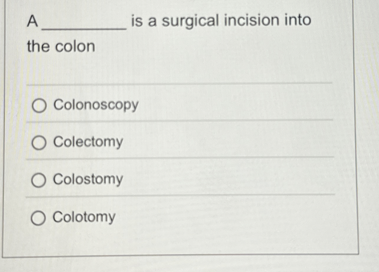 Solved Ais a surgical incision intothe | Chegg.com