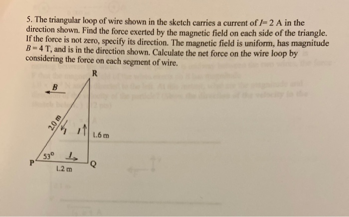 Solved 5. The triangular loop of wire shown in the sketch | Chegg.com