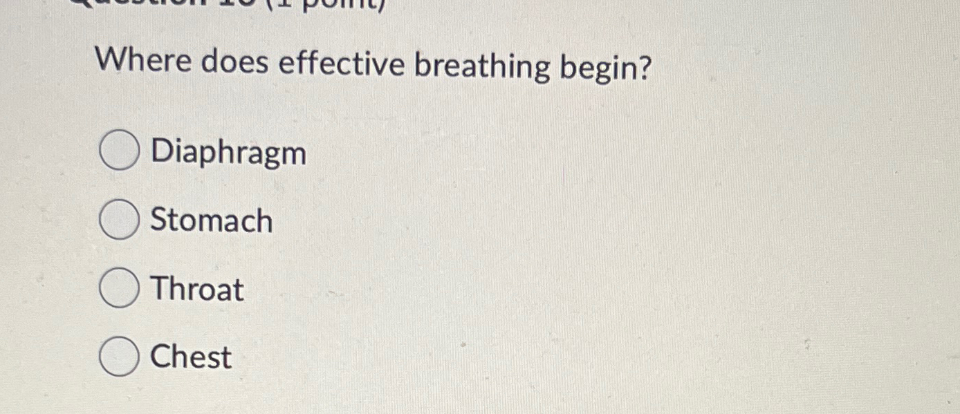 Solved Where does effective breathing | Chegg.com