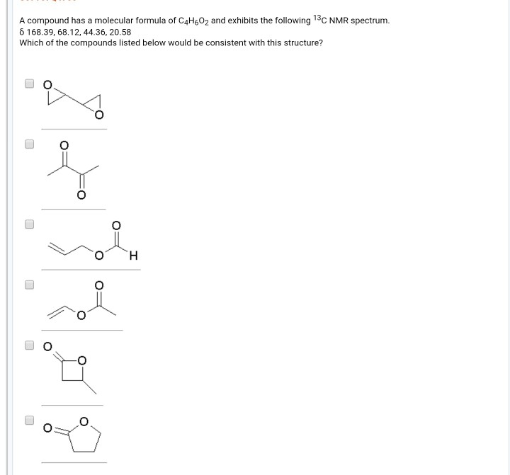 Solved A compound has a molecular formula of C4HO2 and | Chegg.com