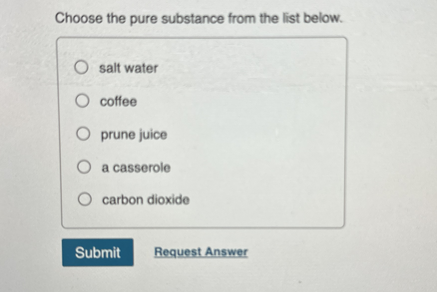 Solved Choose the pure substance from the list below.salt | Chegg.com