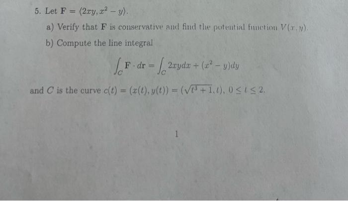 Solved 5. Let F= 2xy,x2−y . a) Verify that F is conservative | Chegg.com