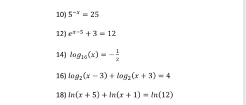 Solved 10) 5-* = 25 12) ex-5 + 3 = 12 14) log16(x) = 16) | Chegg.com