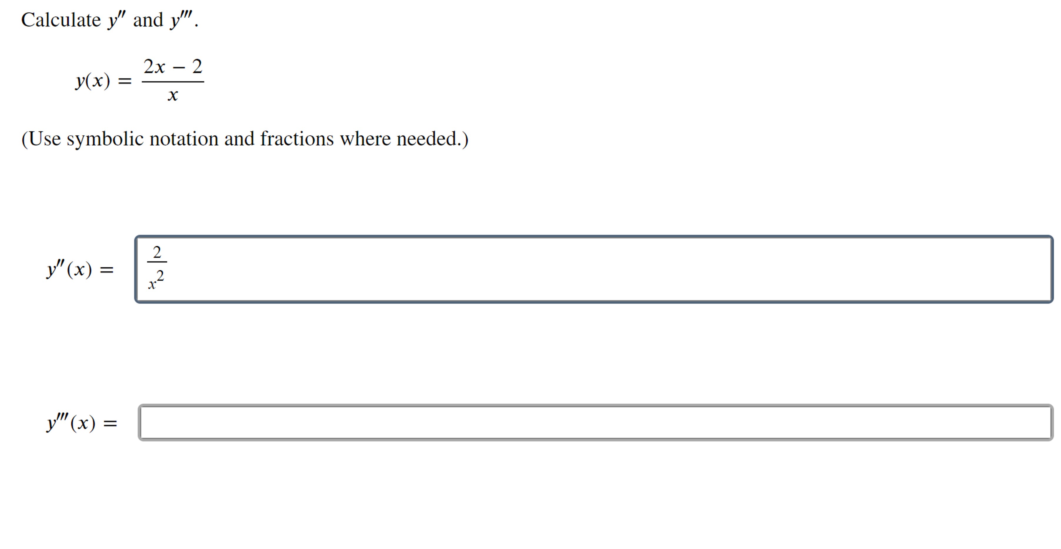 Solved Calculate y'' ﻿and y'''.y(x)=2x-2x(Use symbolic | Chegg.com