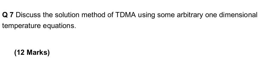 Solved Q 7 Discuss the solution method of TDMA using some | Chegg.com