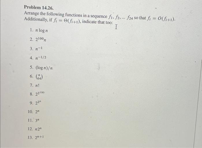 Solved Problem 14.26. Arrange the following functions in a | Chegg.com
