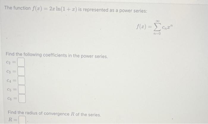 Solved The Function F X 2xln 1 X Is Represented As A Power