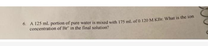 Solved 6. A 125 mL portion of pure water is mixed with 175 | Chegg.com