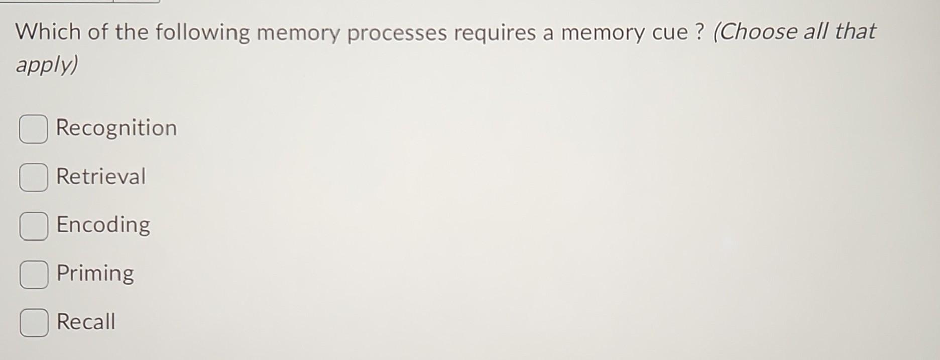 Solved Which of the following memory processes requires a | Chegg.com