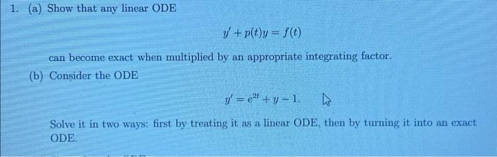 Solved 1. (a) Show that any linear ODE y′+p(t)y=f(t) can | Chegg.com