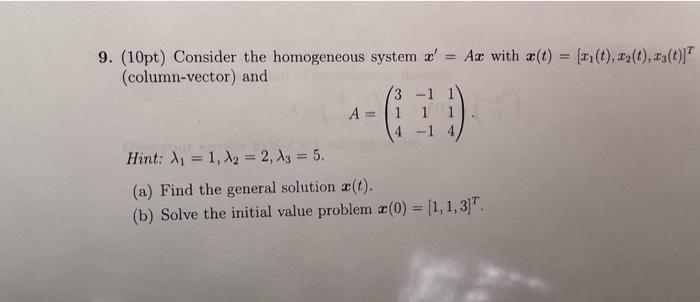 Solved 9. (10pt) Consider the homogeneous system x′=Ax with | Chegg.com