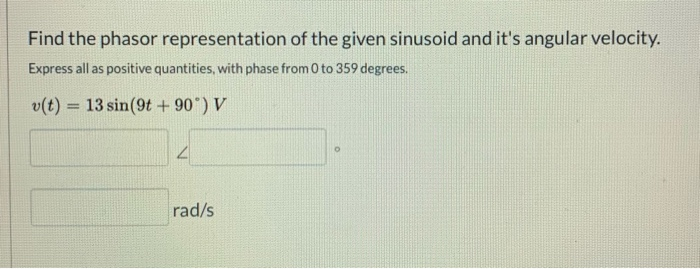 Solved Find the phasor representation of the given sinusoid | Chegg.com