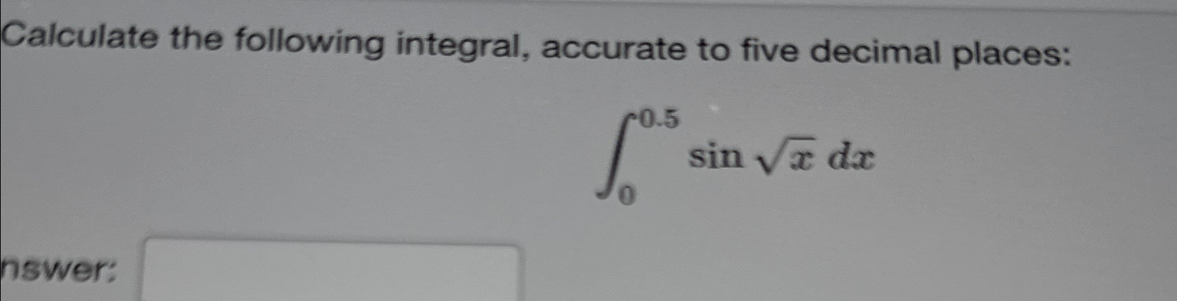 Solved Calculate the following integral, accurate to five | Chegg.com