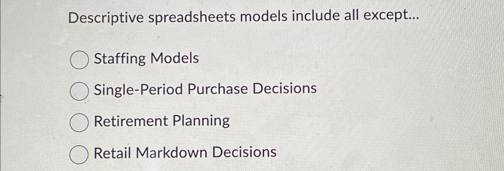 Solved Descriptive spreadsheets models include all | Chegg.com
