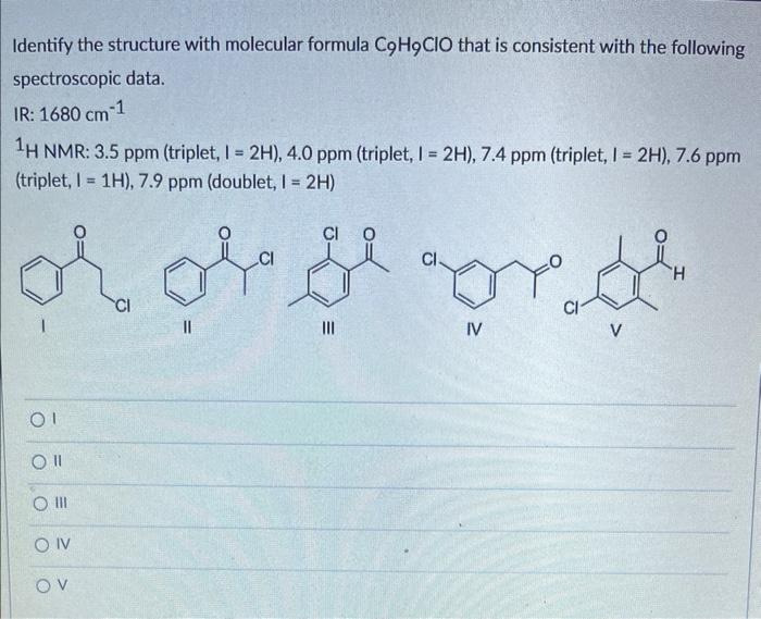 Solved Identify the structure with molecular formula C9H9ClO | Chegg.com