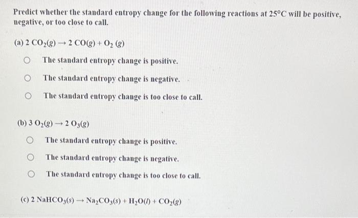 Solved Predict whether the standard entropy change for the | Chegg.com