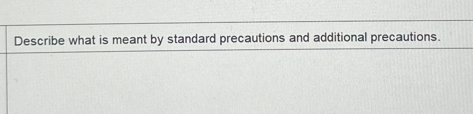 Solved Describe what is meant by standard precautions and | Chegg.com