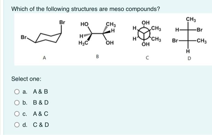 Solved Which of the following structures are meso compounds? | Chegg.com