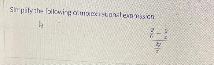 Solved Simplify the following complex rational expression. | Chegg.com