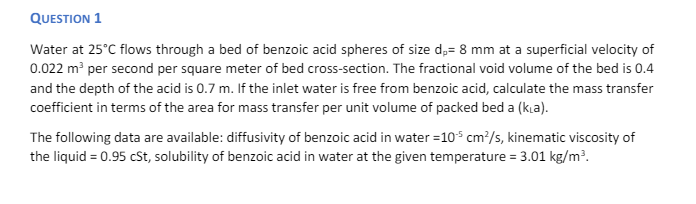 Solved Question 1Water at 25°C ﻿flows through a bed of | Chegg.com