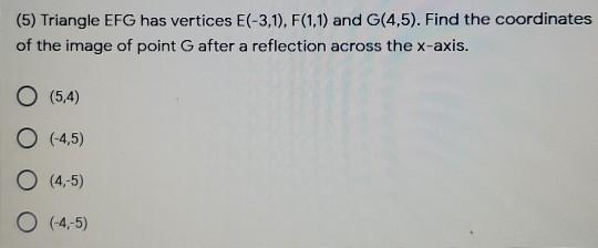 Solved (5) Triangle EFG has vertices E(-3,1). F(1.1) and | Chegg.com