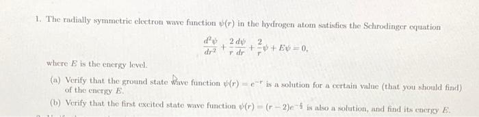 Solved 1. The radially symmetric electron wave function ψ(r) | Chegg.com
